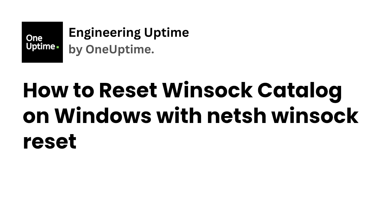 How to Reset Winsock Catalog on Windows with netsh winsock reset
