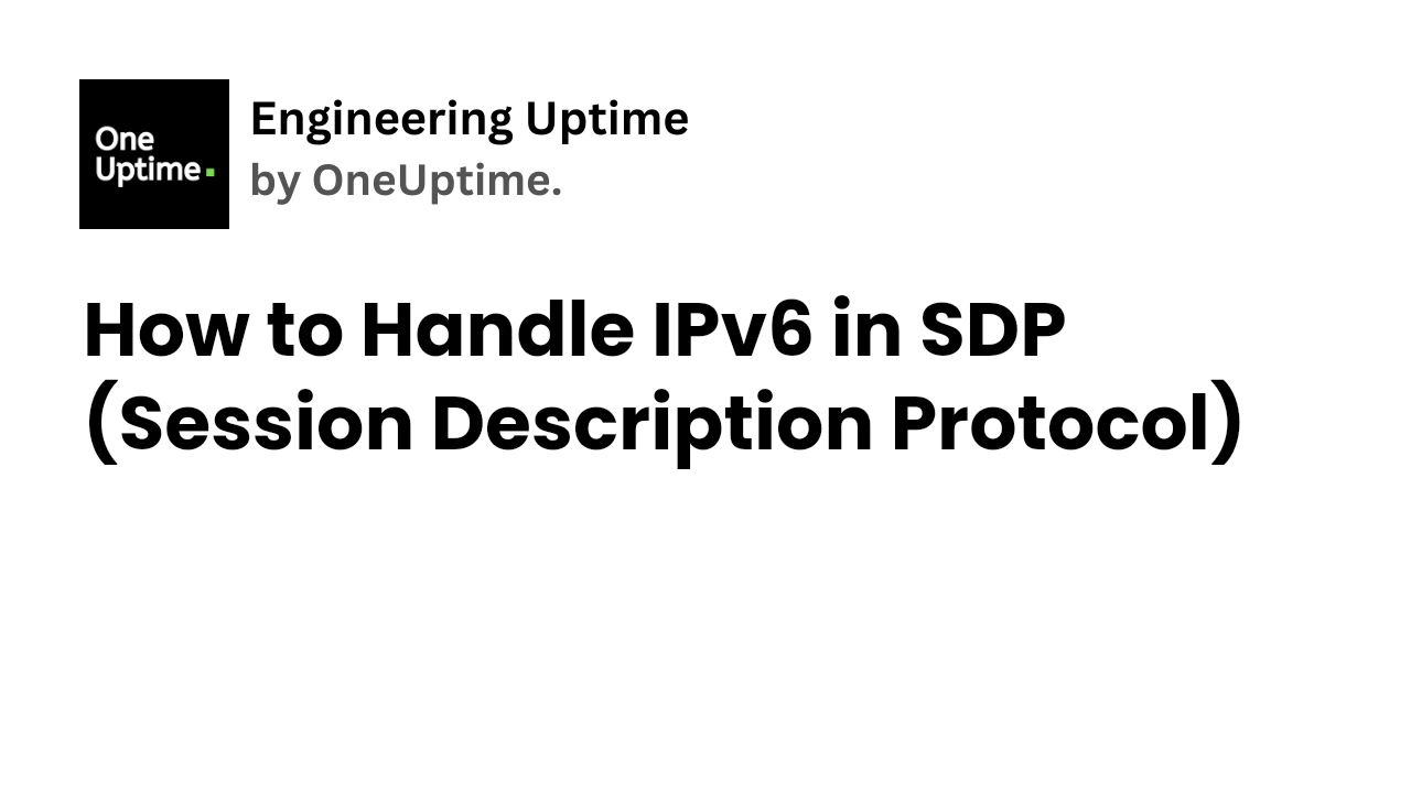 How to Handle IPv6 in SDP (Session Description Protocol)
