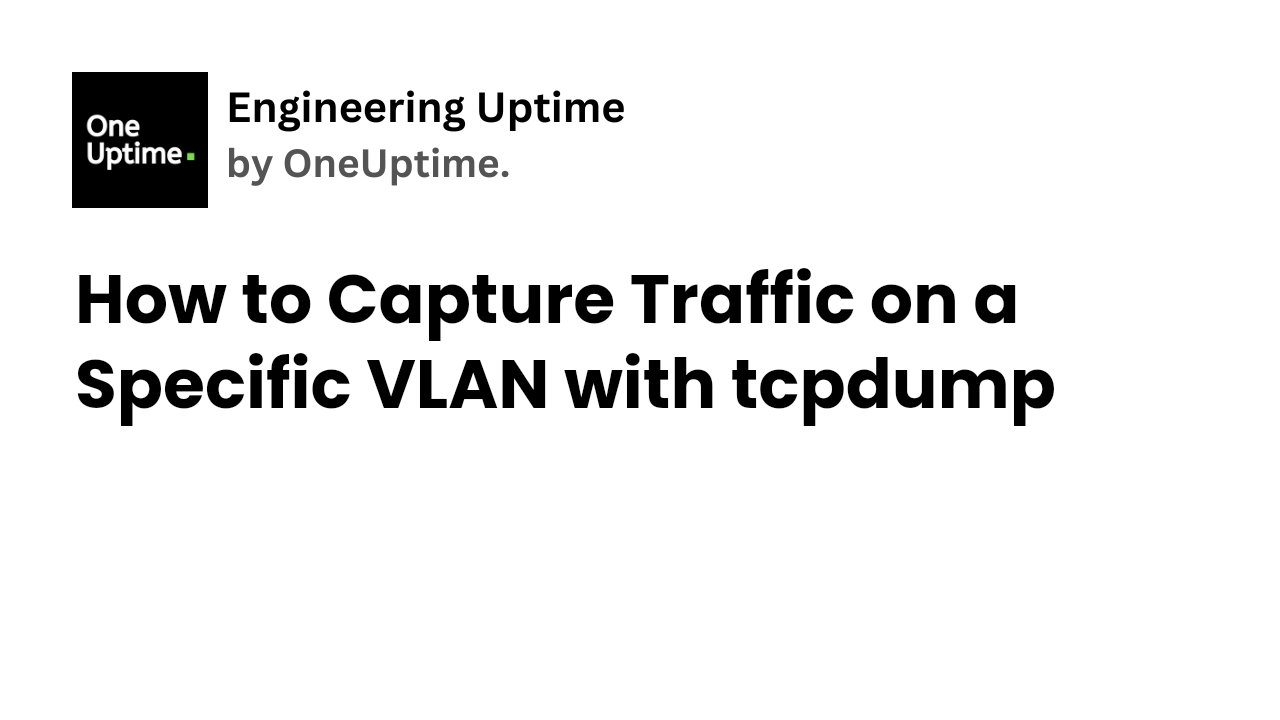 How to Capture Traffic on a Specific VLAN with tcpdump