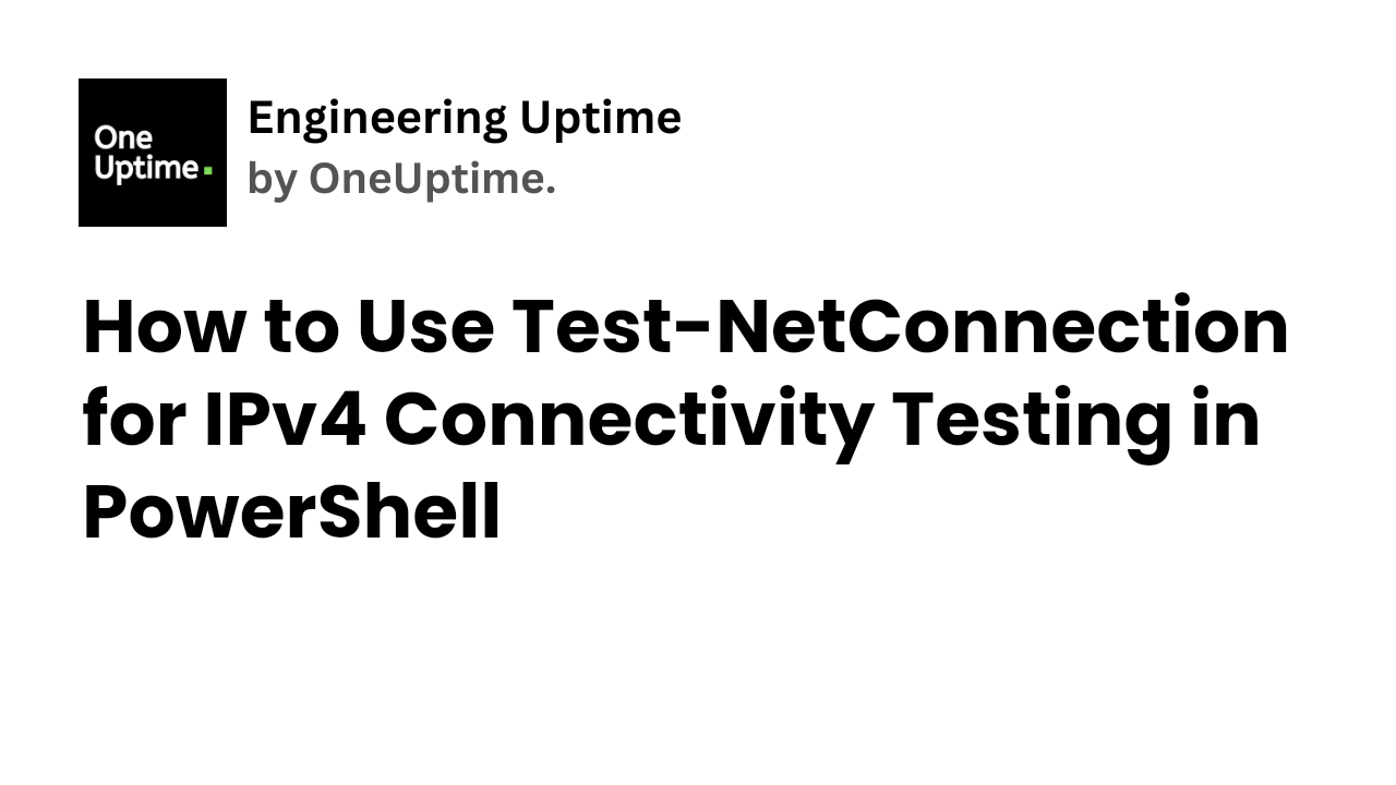 How to Use Test-NetConnection for IPv4 Connectivity Testing in PowerShell
