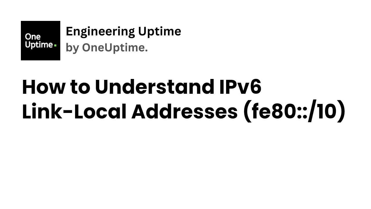 How to Understand IPv6 Link-Local Addresses (fe80::/10)