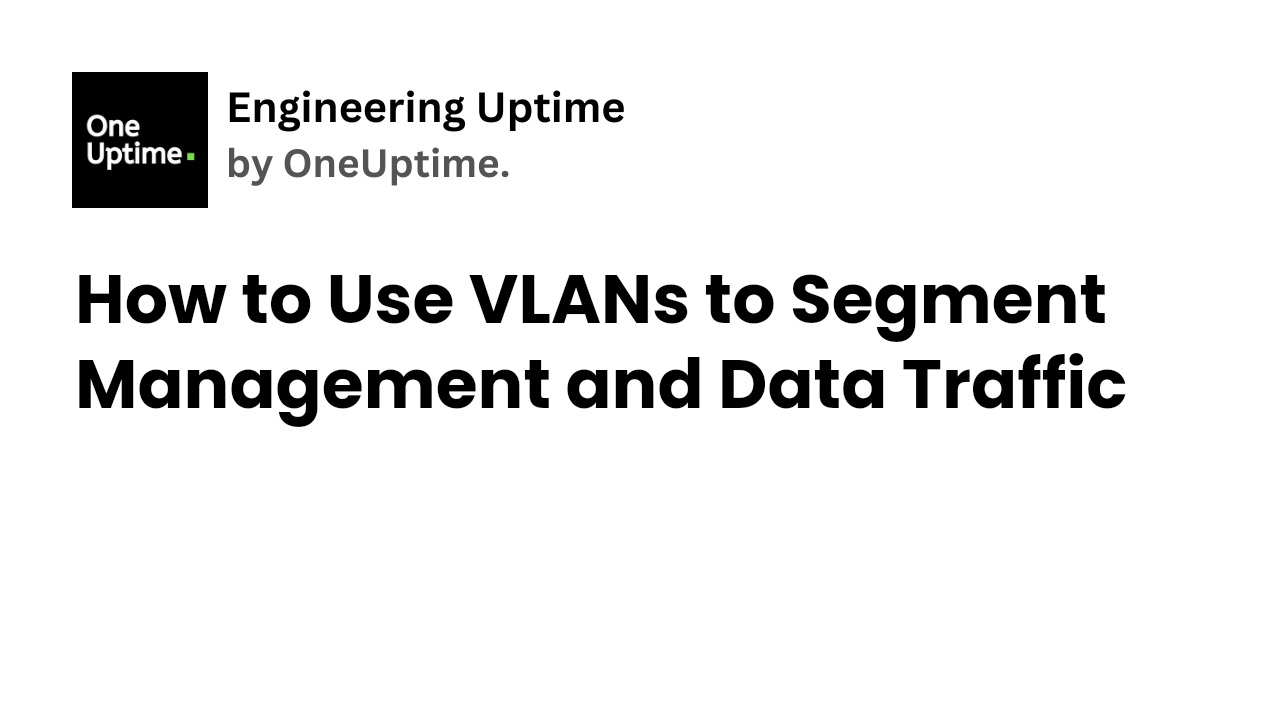 How to Use VLANs to Segment Management and Data Traffic