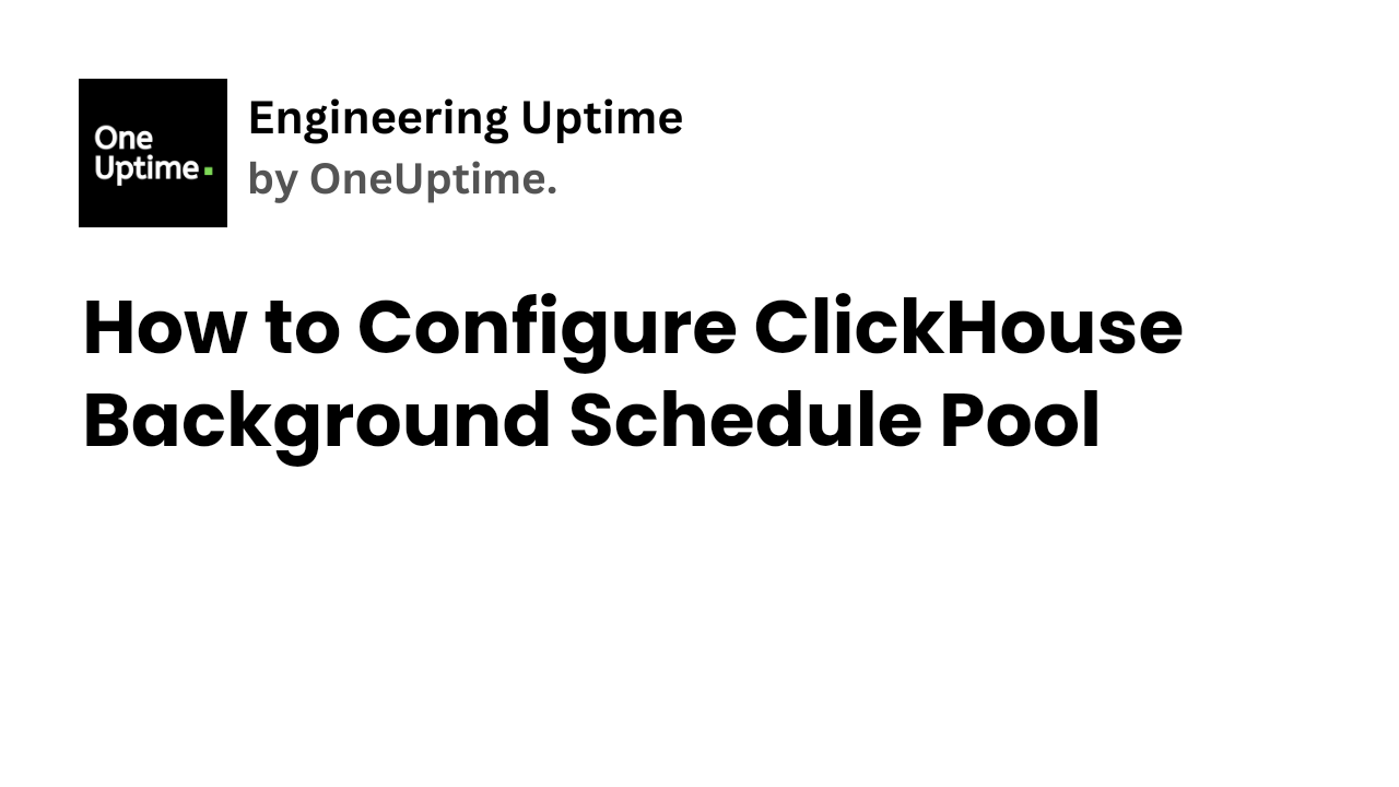 How to Configure ClickHouse Background Schedule Pool