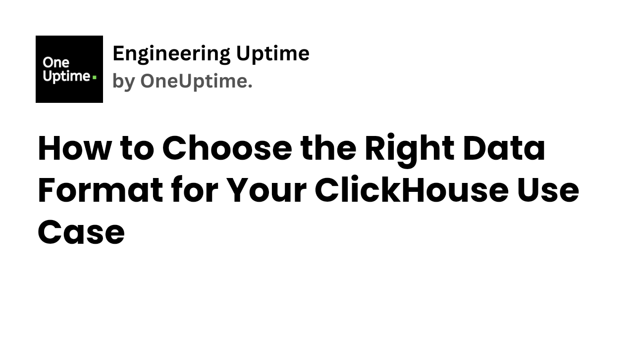 How to Choose the Right Data Format for Your ClickHouse Use Case