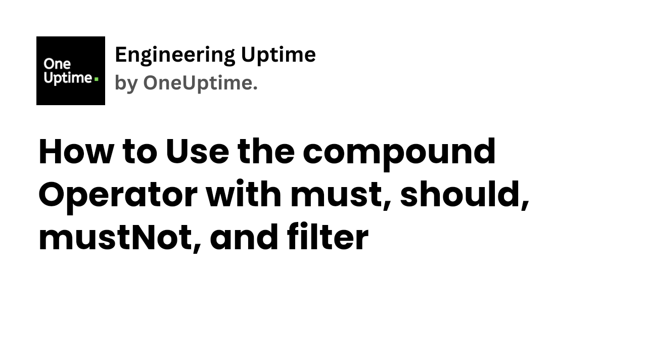 How to Use the compound Operator with must, should, mustNot, and filter