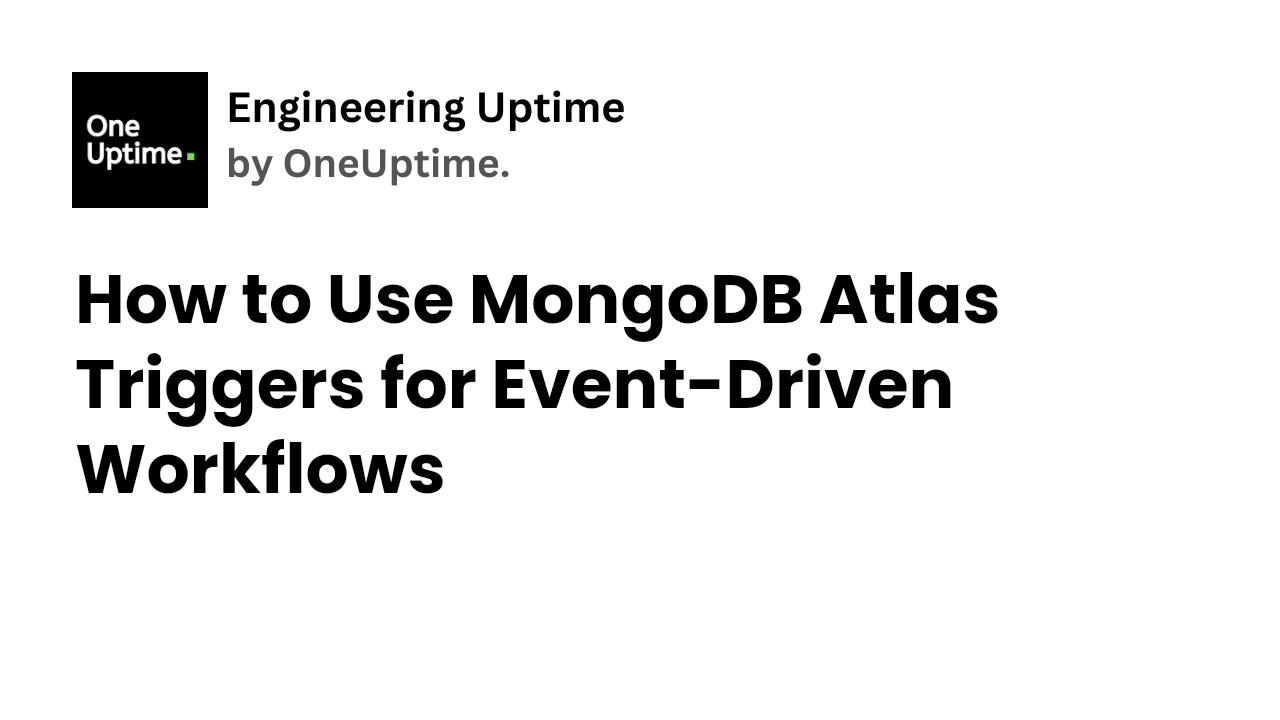 How to Use MongoDB Atlas Triggers for Event-Driven Workflows