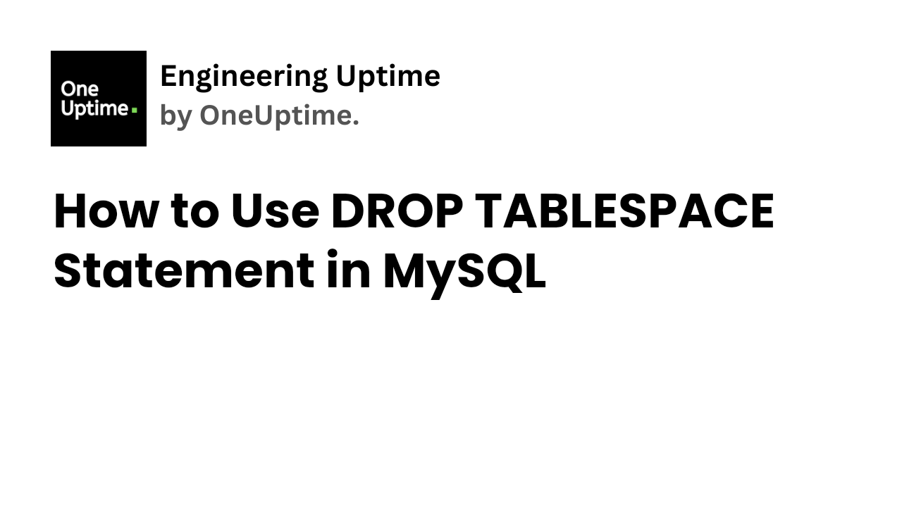 How to Use DROP TABLESPACE Statement in MySQL