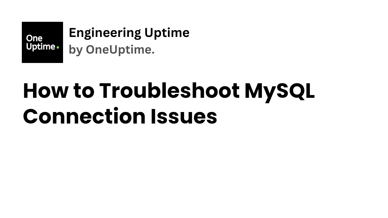 How to Troubleshoot MySQL Connection Issues