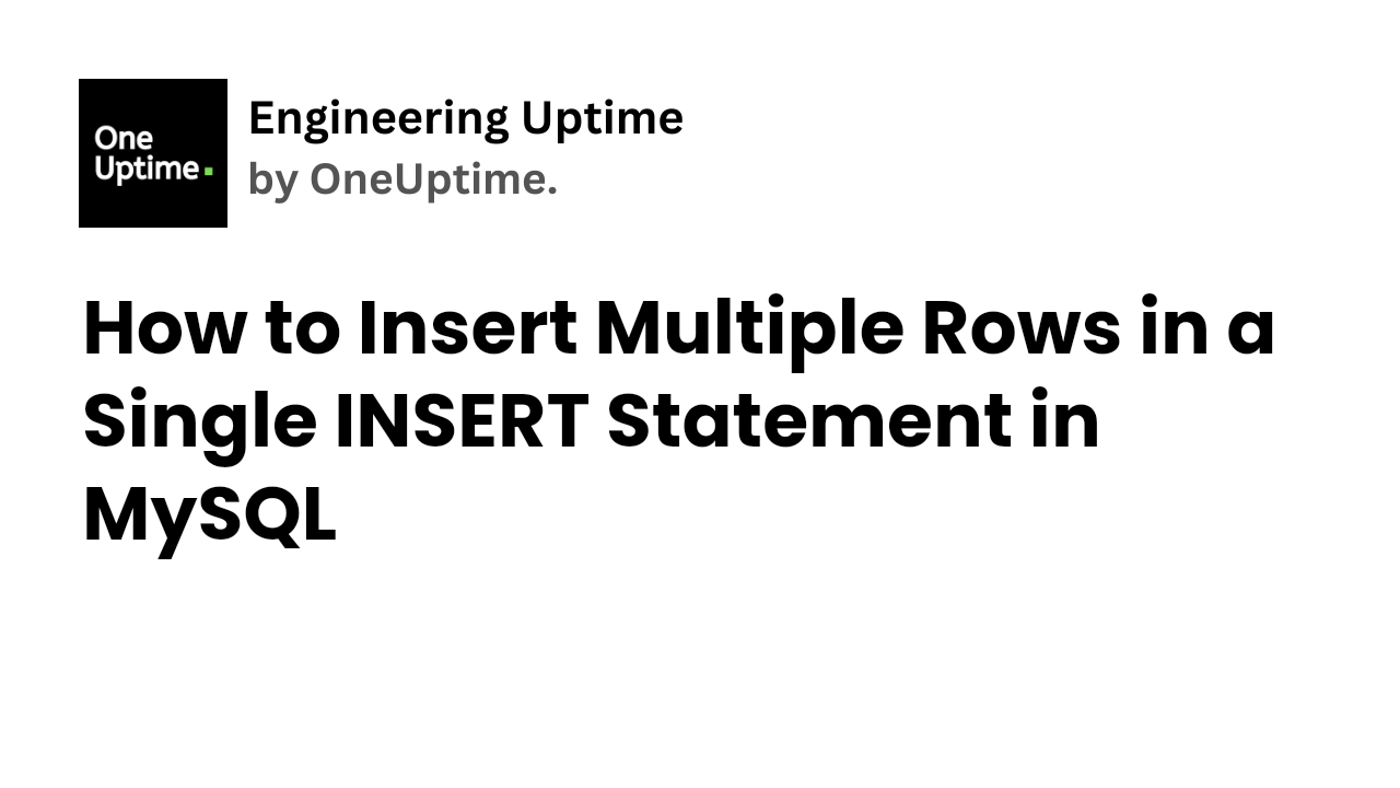 How to Insert Multiple Rows in a Single INSERT Statement in MySQL