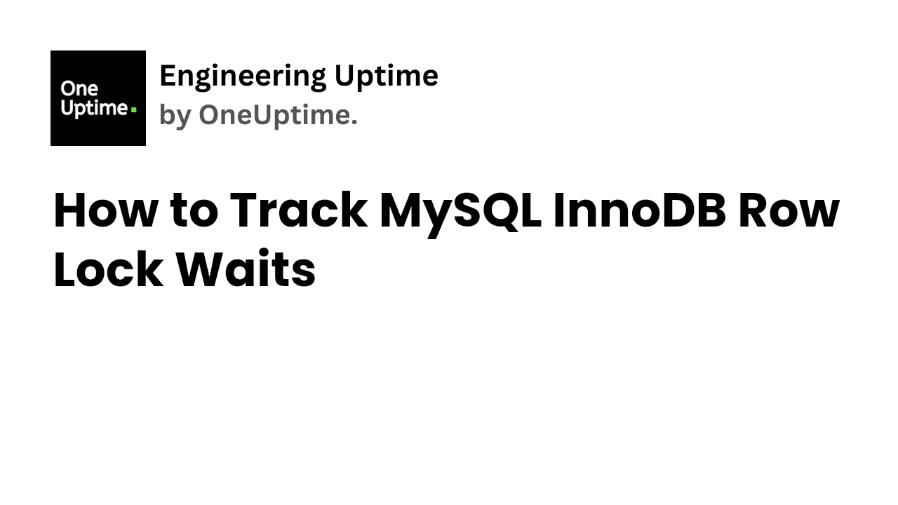 How to Track MySQL InnoDB Row Lock Waits