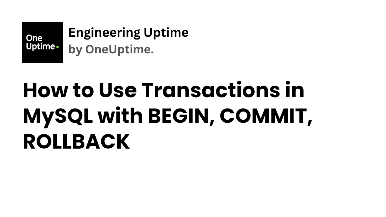How to Use Transactions in MySQL with BEGIN, COMMIT, ROLLBACK