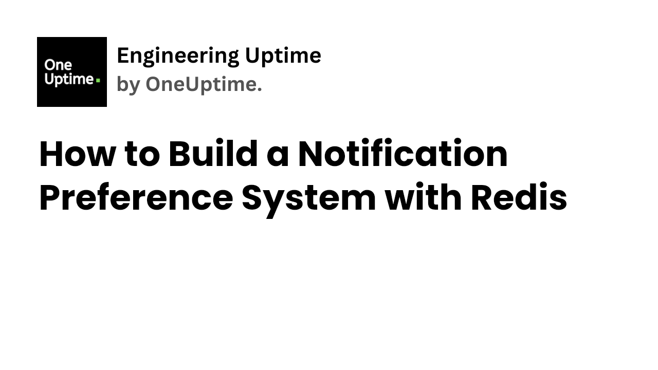 How to Build a Notification Preference System with Redis