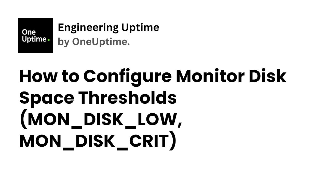 How to Configure Monitor Disk Space Thresholds (MON_DISK_LOW, MON_DISK ...