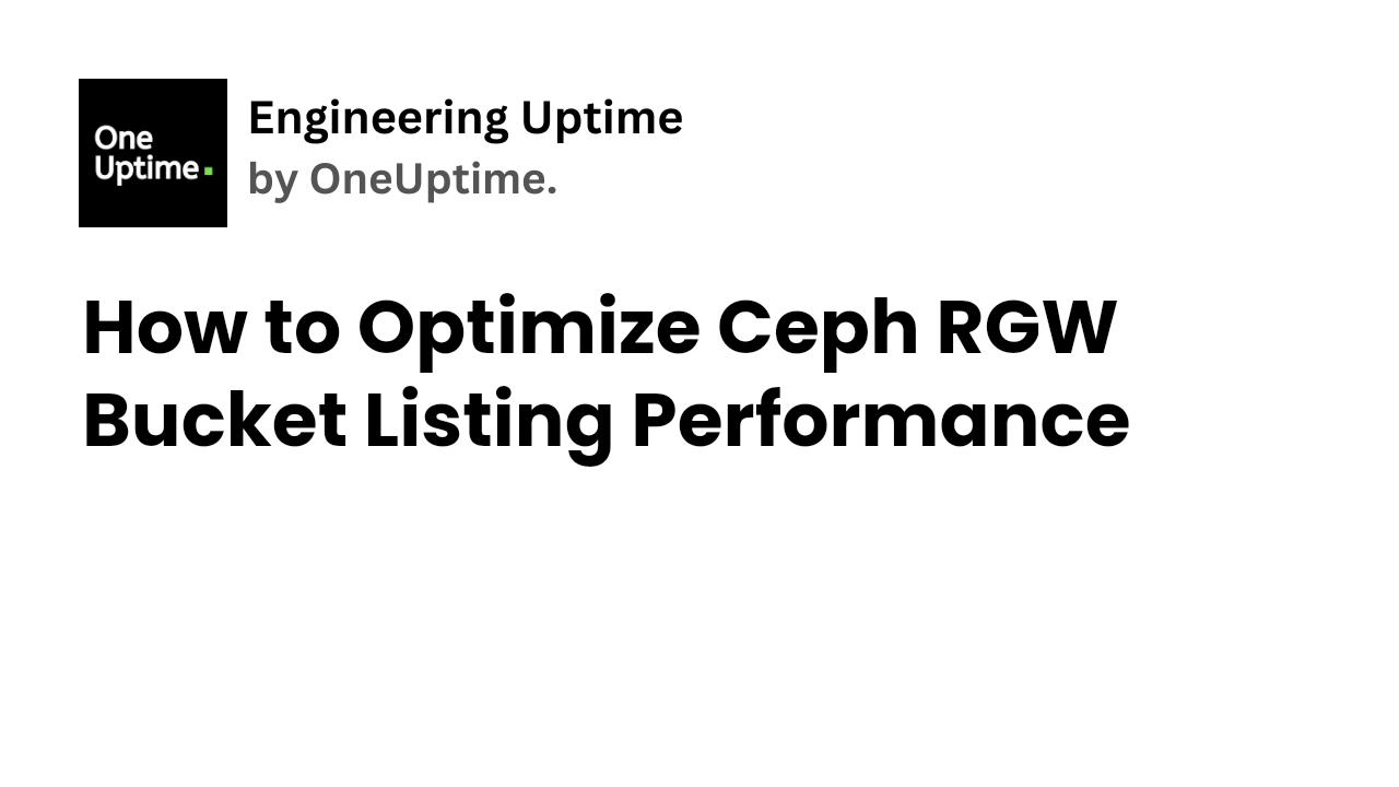 How to Optimize Ceph RGW Bucket Listing Performance