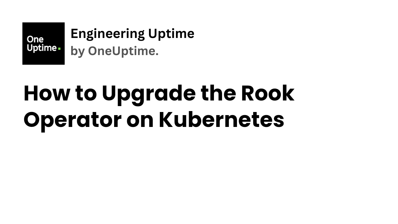 How to Upgrade the Rook Operator on Kubernetes