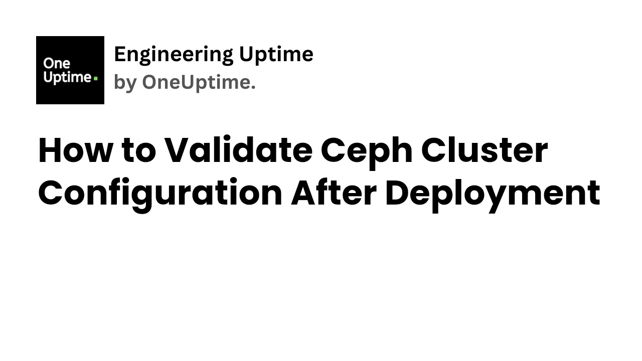 How to Validate Ceph Cluster Configuration After Deployment